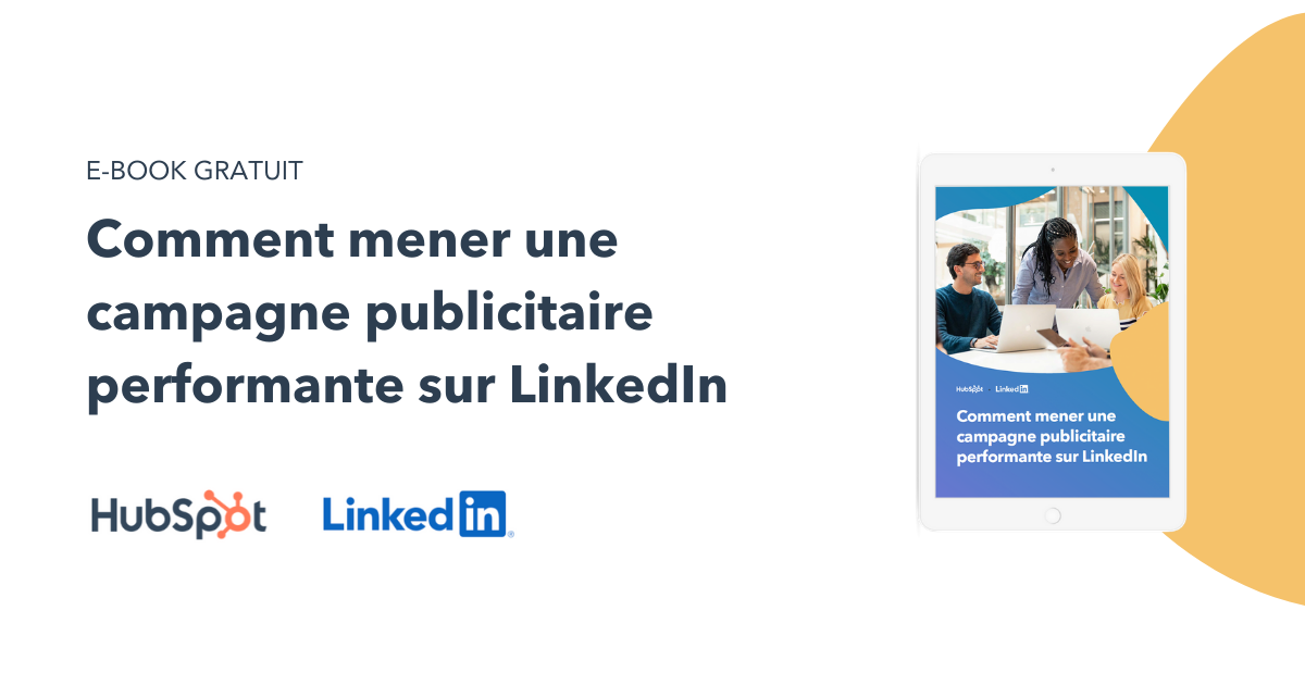 Comment mener une campagne publicitaire performante sur LinkedIn