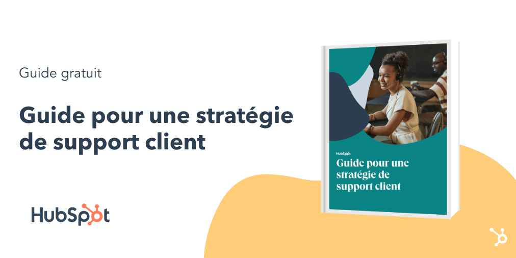 Guide et modèle pour une stratégie de support client performante