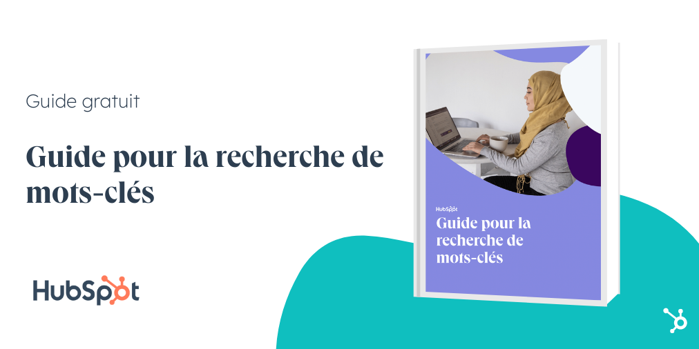 Guide et modèle pour la recherche de mots-clés | HubSpot