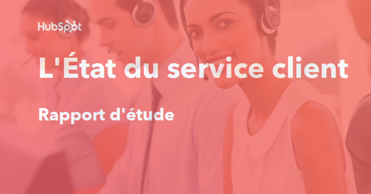 L'État du service client - Télécharger le rapport